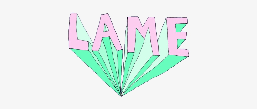 Random Shit And Sassy Text Posts - Lame Png - Free Transparent PNG ...