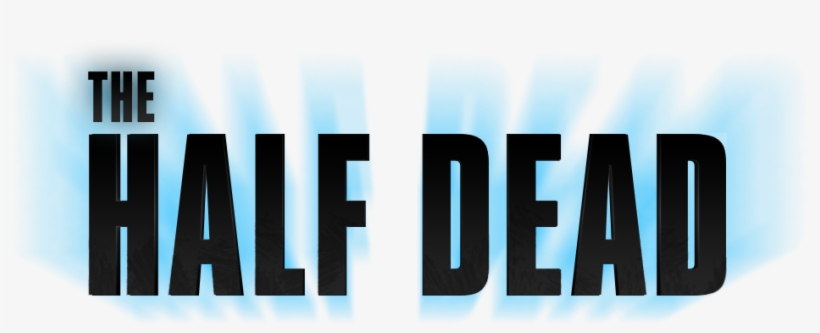 The Half Dead - Free Transparent PNG Download - PNGkey