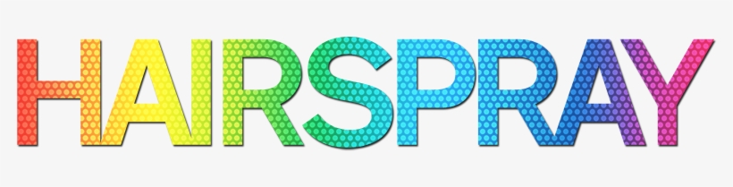 Hairspray Film Logo - Hairspray Musical Transparent Background - Free ...