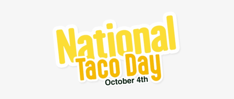 National Taco Day, October 4th, - Tortilla Flats - Free Transparent PNG ...