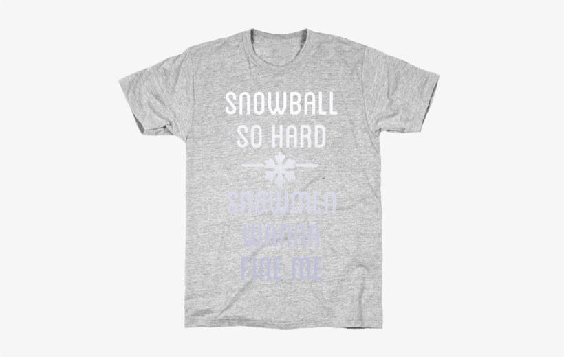 Snowball So Hard Mens T-shirt - Model United Nation Tshirts - Free ...