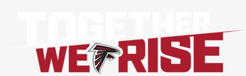 Rise Up - Together We Rise Falcons Fan Day - Free Transparent PNG ...