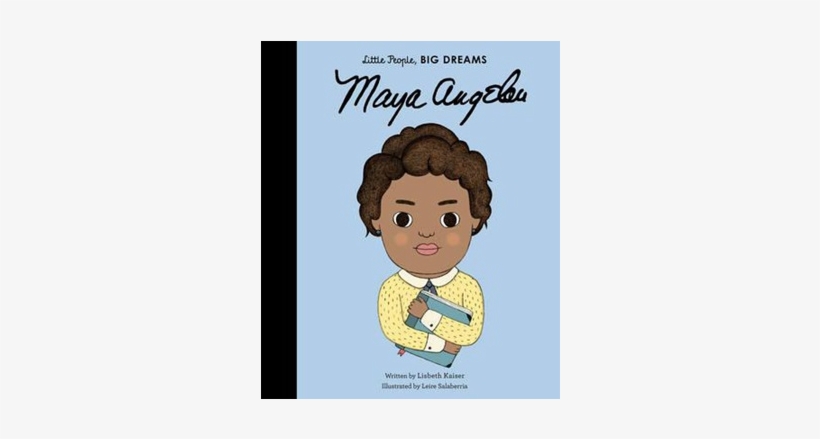Read More - Little People Big Dreams Maya Angelou - Free Transparent ...