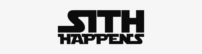 Sith Happens - Free Transparent PNG Download - PNGkey