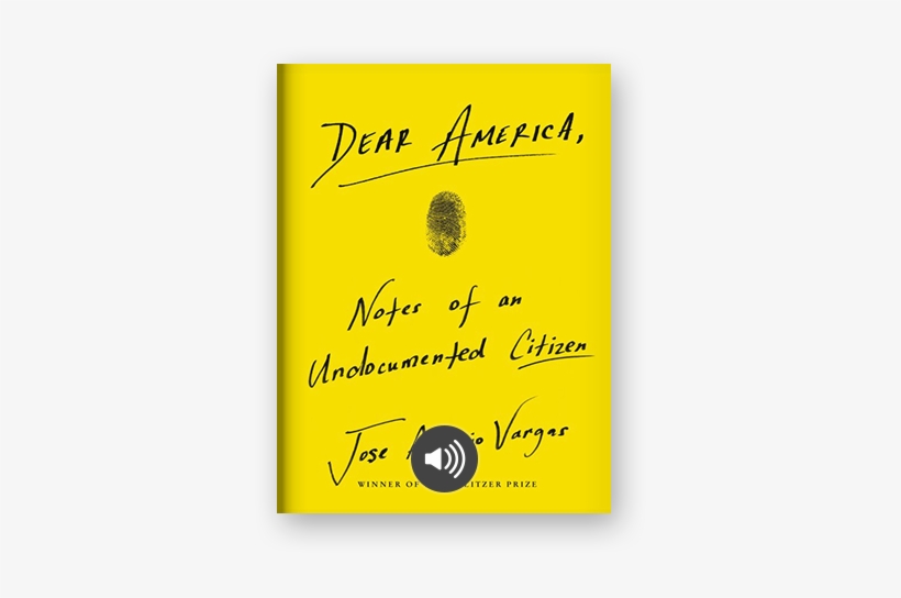 Dear America By Jose Antonio Vargas On Scribd - Dear America Notes Of ...