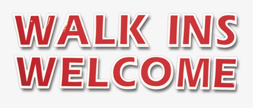 Static Cling Sign "walk Ins Welcome" - Walk Ins Welcome Png - Free ...