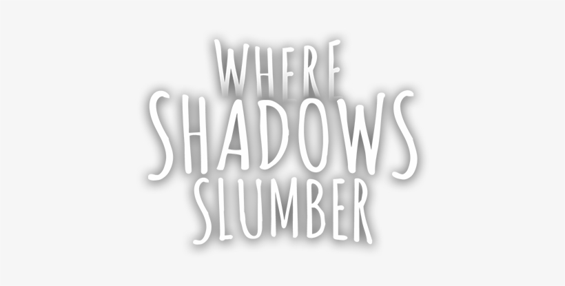 Where Shadows Slumber Demo - Free Transparent PNG Download - PNGkey