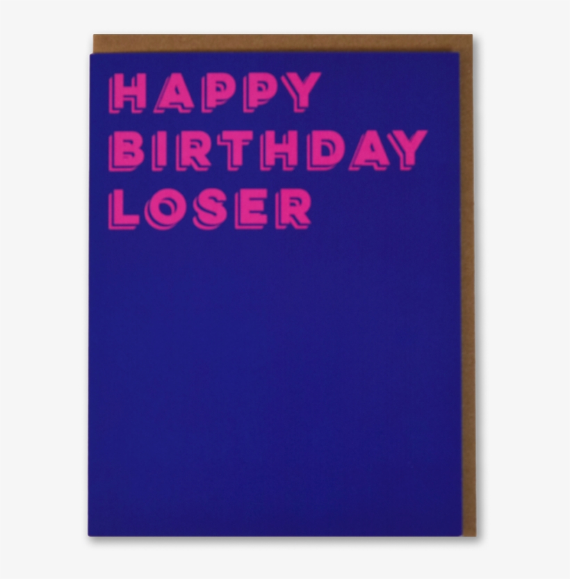 Loser Birthday Card - Birthday - Free Transparent PNG Download - PNGkey