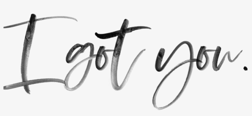 I Got You - Calligraphy - Free Transparent PNG Download - PNGkey