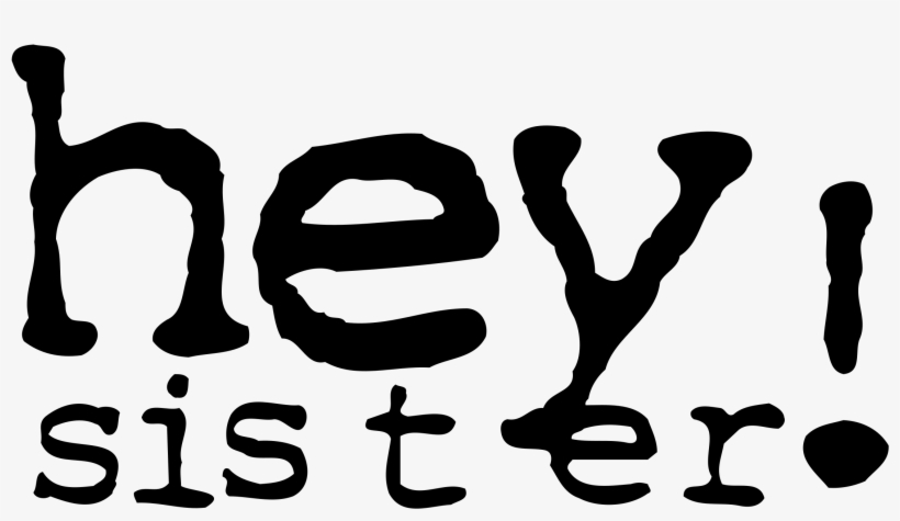 Hey Sister Logo Png Transparent - Hey Sister - Free Transparent PNG ...
