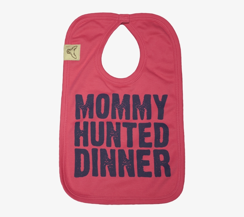 Girls Mommy Hunted Dinner™ Bib - Bib - Free Transparent PNG Download ...