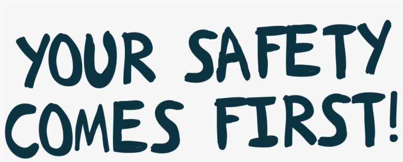 Your Safety Comes First - Text - Free Transparent PNG Download - PNGkey