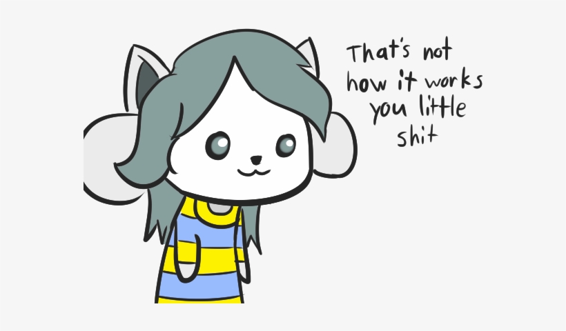 That's Not How It Works - Undertale Temmie Oc - Free Transparent PNG ...