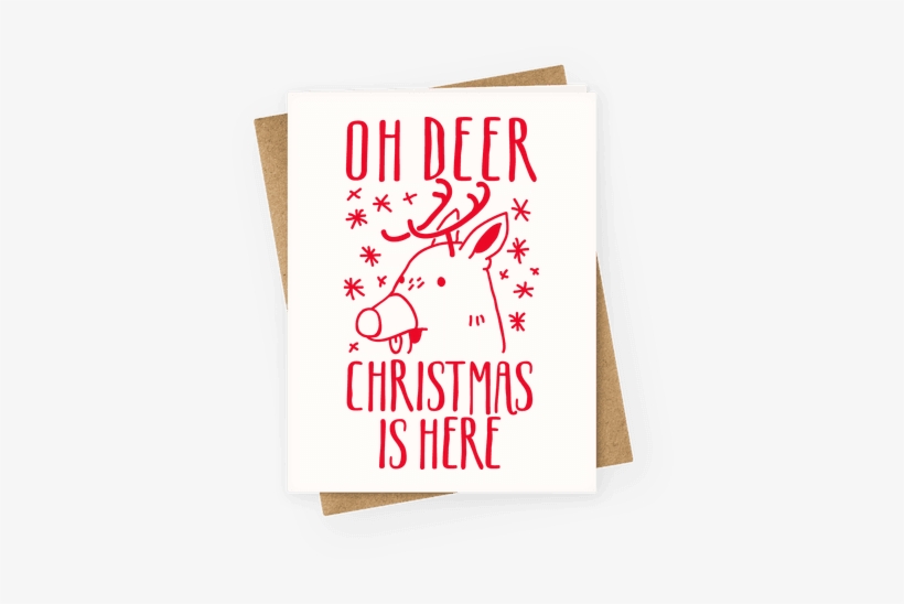 Oh Deer Christmas Is Here - Christmas Cards For T - Free Transparent ...