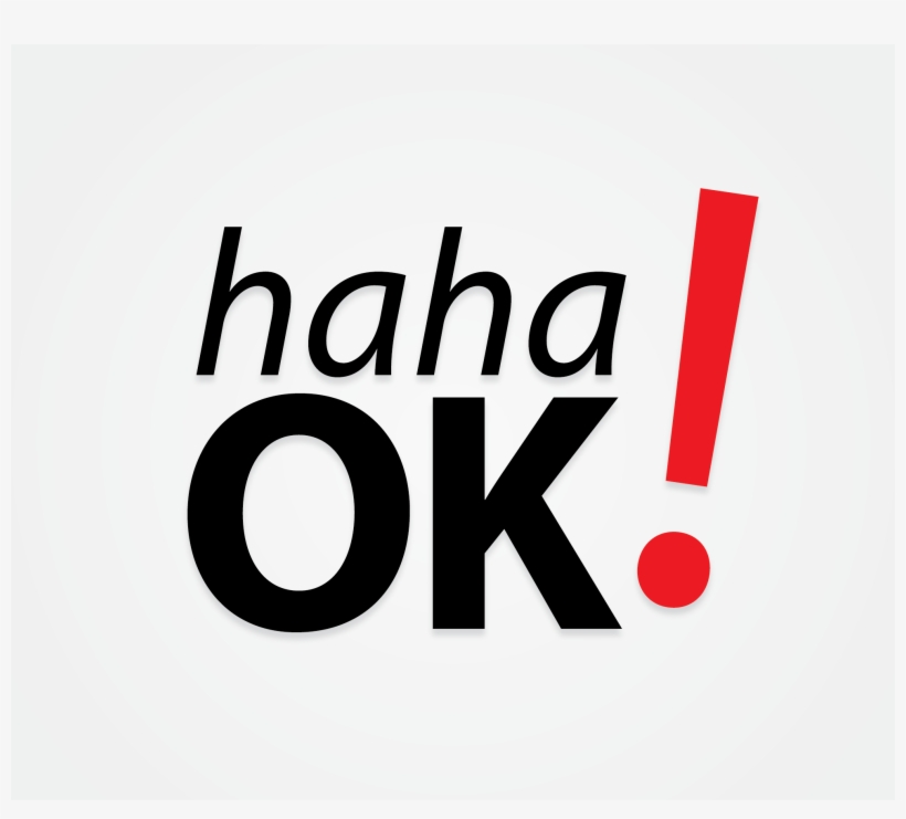 Haha Ok - Ok Haha - Free Transparent PNG Download - PNGkey