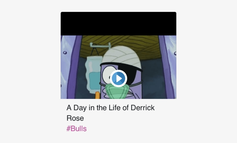 Derrick Rose, Life, And Spongebob - Have Glass Bones And Paper Skin ...