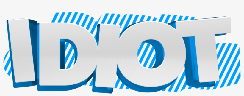 Idiot - Free Transparent PNG Download - PNGkey
