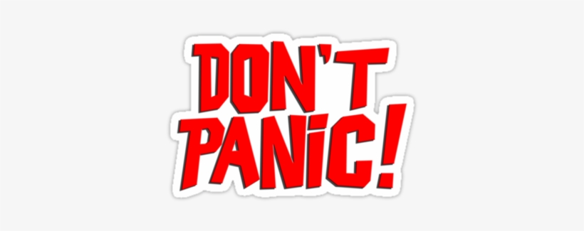 Don't Panic - Sticker Don T Panic - Free Transparent PNG Download - PNGkey