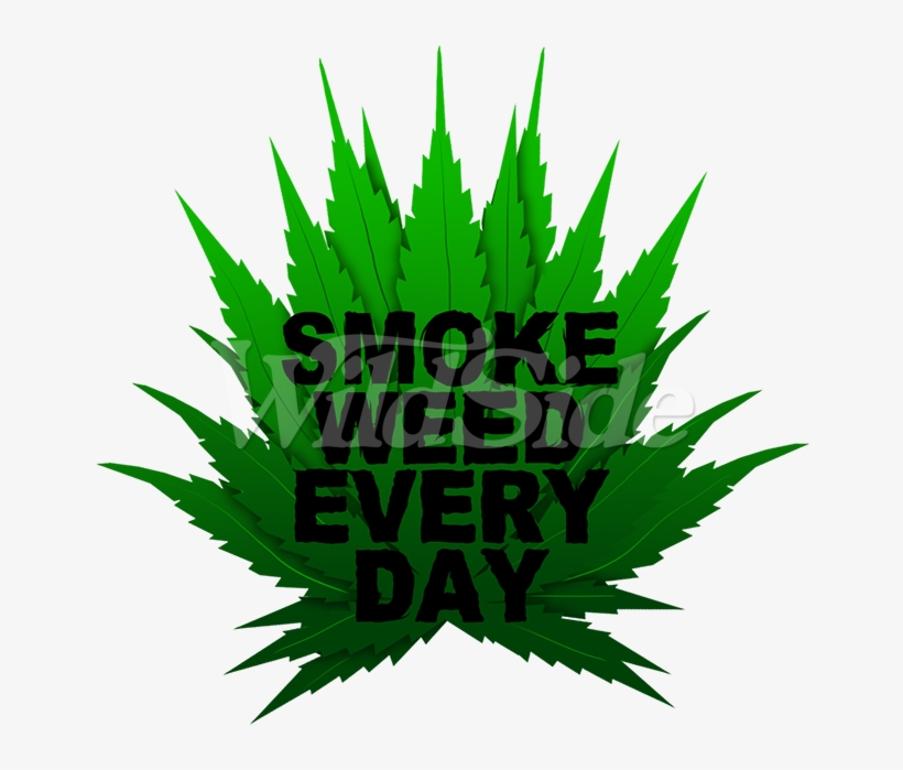 Smoke Weed Every Day Marijuana Lovers Pot Leaf 420 - Free Transparent PNG Download - PNGkey