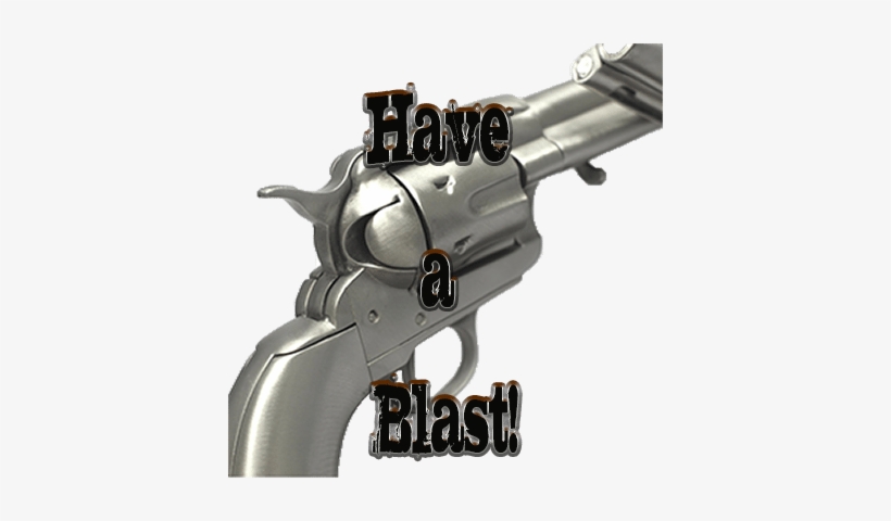 Bust Loose Have A Blast - Revolver - Free Transparent PNG Download - PNGkey