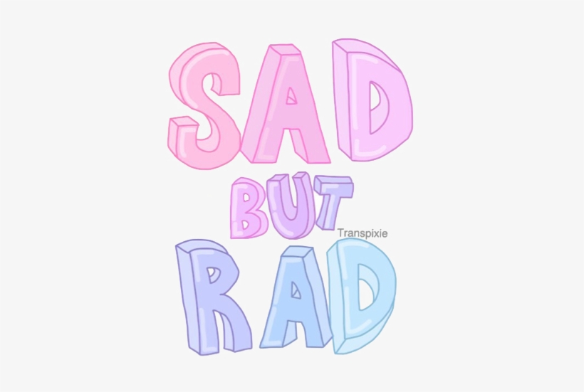 Overlay, Png, And Rad Image - Sad But Rad Png - Free Transparent PNG ...