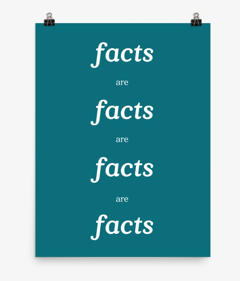 Facts Are Facts - Free Transparent PNG Download - PNGkey