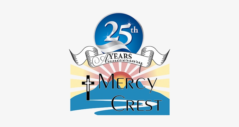 Mercy Crest Celebrates 25 Years - Mercy Crest - Free Transparent PNG ...