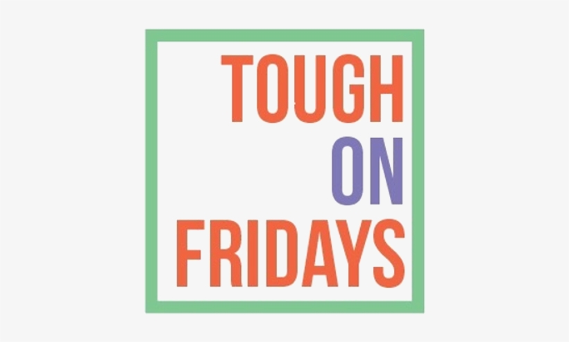 Tough On Fridays - Sign - Free Transparent PNG Download - PNGkey