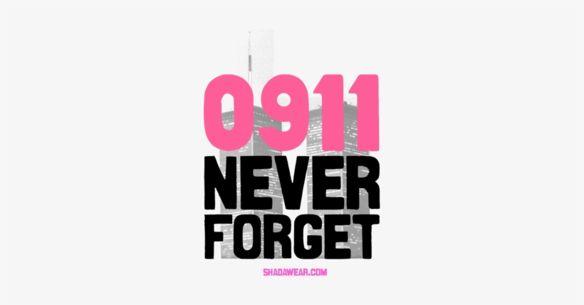 09/11 Never Forget - Kaysha - Free Transparent PNG Download - PNGkey