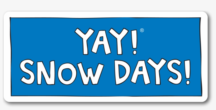 Snow Days Magnet - Yay! Life! Yay! Hiking! Sticker - Free Transparent ...