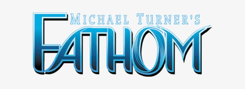 All New Michael Turner's Fathom - Michael Turner Fathom - Free ...