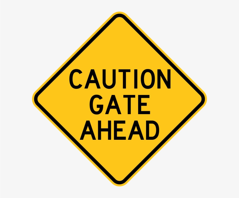 Caution Gate Ahead Warning Trail Sign Yellow - Road Work Ahead Sign ...
