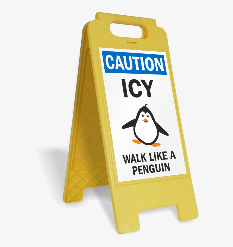Caution Icy Wall Like A Penguin Standing Floor Sign - Smartsign By Lyle ...