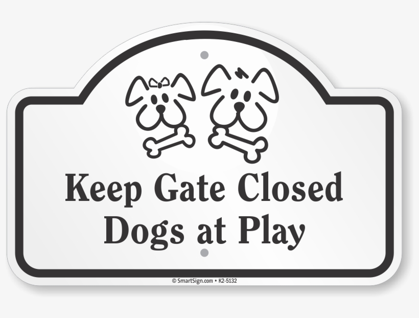 Keep Gate Closed Dogs At Play Dome Top Sign - Riuolo 3m High Intensity ...