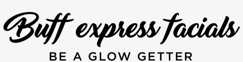 Buff Express Facials, Be A Glow Getter - Facial - Free Transparent PNG Download - PNGkey
