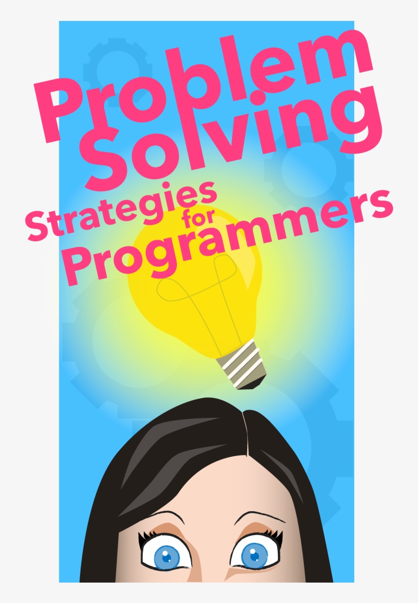 Problem Solving Strategies For Programmers - Problem Solving - Free ...