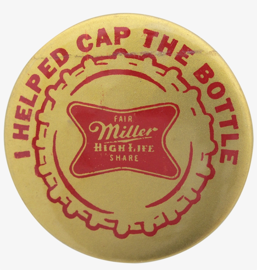 Miller High Life Cap The Bottle - Badge - Free Transparent PNG Download ...