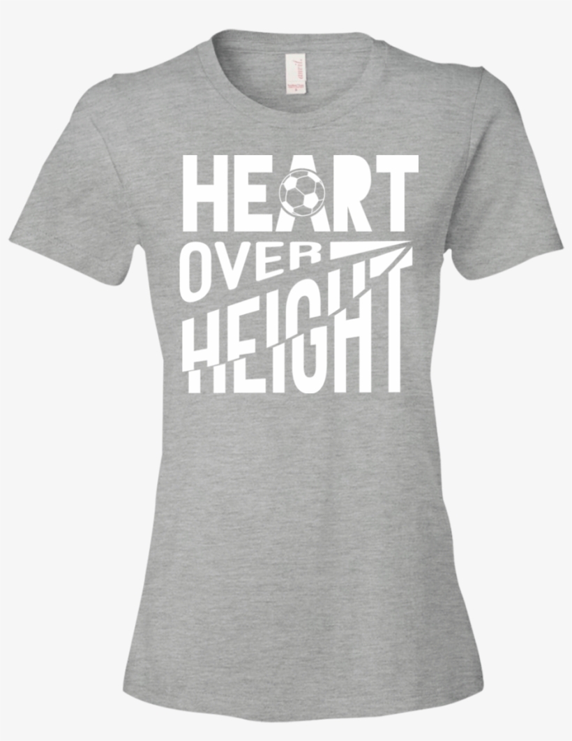 Heart Over Height - T-shirt - Free Transparent PNG Download - PNGkey