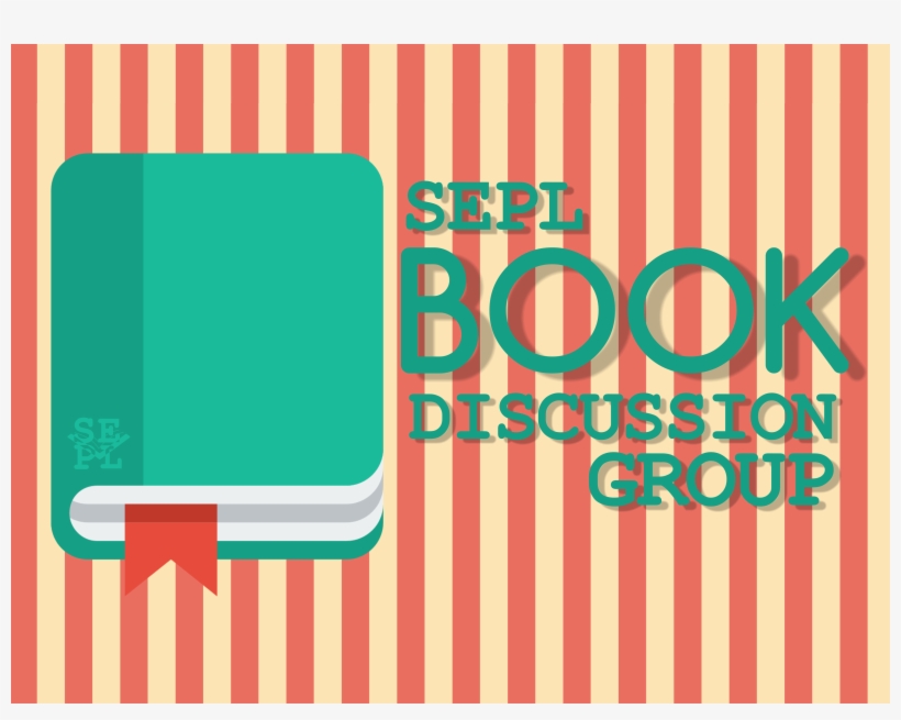 Sepl Book Discussion Group - Seneca East Public Library - Free ...