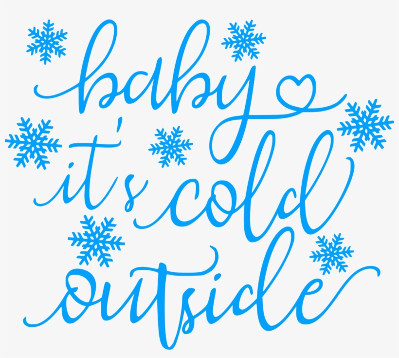 Baby It's Cold Outside Png - Free Transparent PNG Download - PNGkey