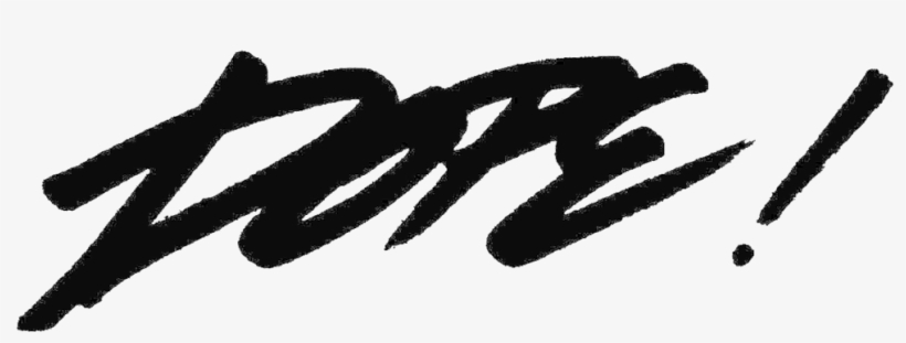 Dope Png - Free Transparent PNG Download - PNGkey