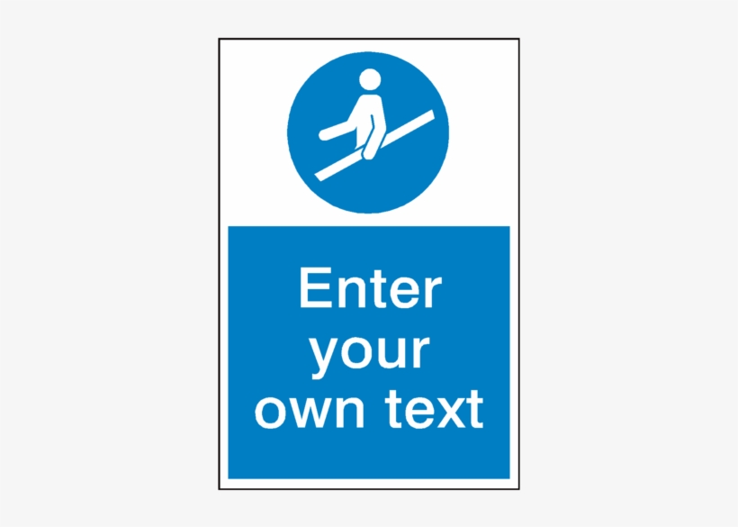 Use Handrail Custom Mandatory Sign - Free Transparent PNG Download - PNGkey