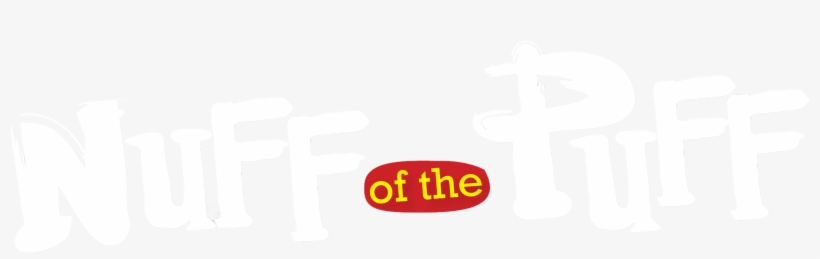 Nuff Of The Puff - Sign - Free Transparent PNG Download - PNGkey