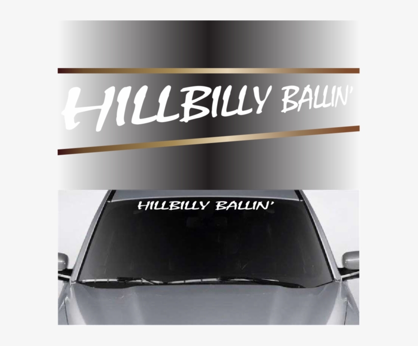 Hillbilly Ballin' Custom Auto Decal Windshield Banner - Free ...