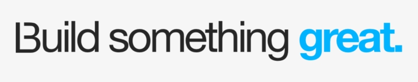 Build Something Great - Free Transparent PNG Download - PNGkey