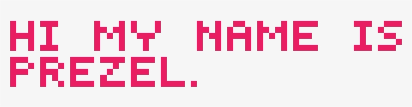 Hi My Name Is Prezel - Free Transparent PNG Download - PNGkey