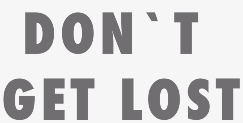 Don't Get Lost Banner - Free Transparent PNG Download - PNGkey