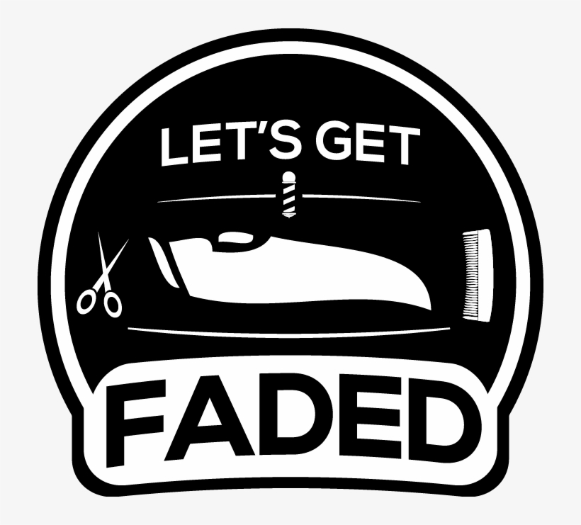 Let's Get Faded - Label - Free Transparent PNG Download - PNGkey