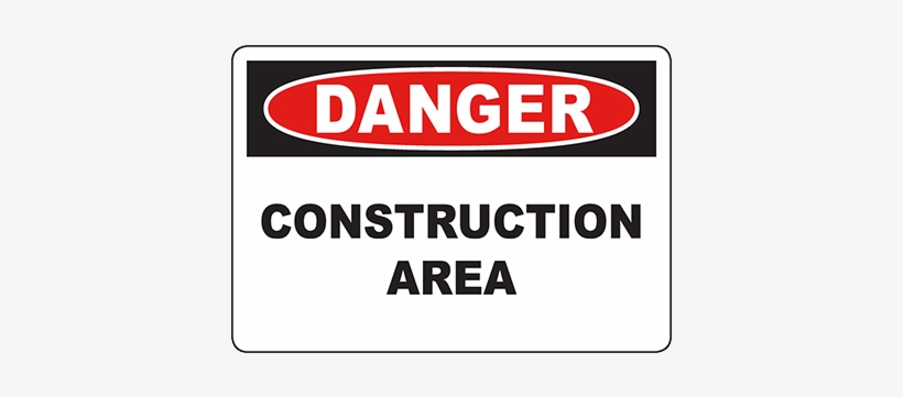 Danger Construction Area Sign - Danger. Do Not Hold The Wrong Sticker ...