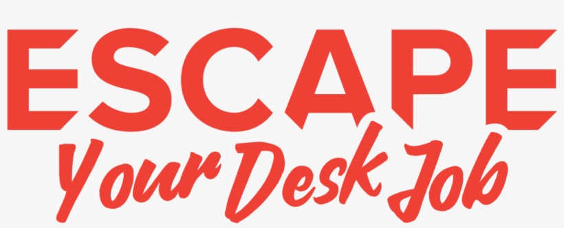 Escape Your Desk Job - Free Transparent PNG Download - PNGkey
